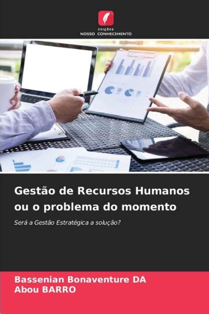 Gestão de Recursos Humanos ou o problema do momento by Bassenian