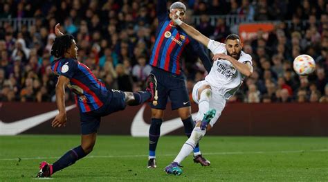 Barcelona Vs Real Madrid Copa Del Rey Benzema Hattrick In Camp Nou