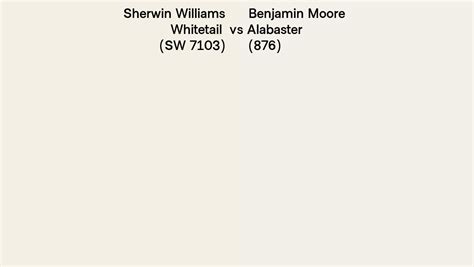 Sherwin Williams Whitetail SW 7103 Vs Benjamin Moore Alabaster 876