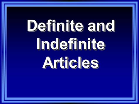 1 Definite And Indefinite Articles The Indefinite Article A An Some