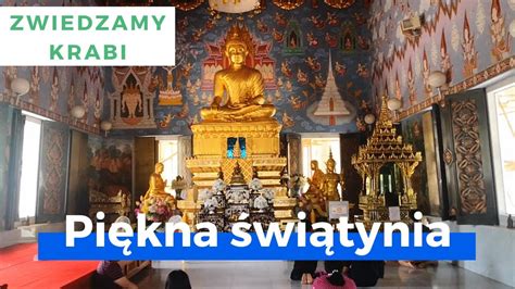 Świątynia buddyjska w Krabi czyli zwiedzamy Wat Kaew relacja z