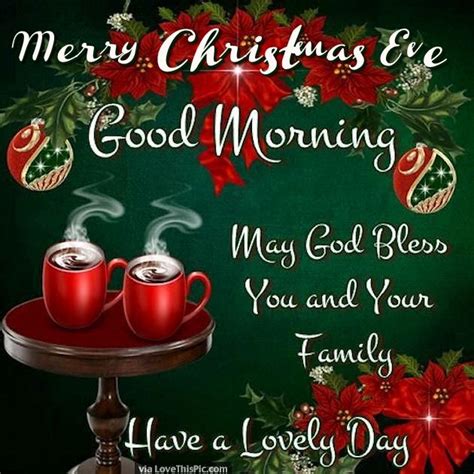 Merry Christmas Eve Good Morning Have A Lovely Day Pictures Photos