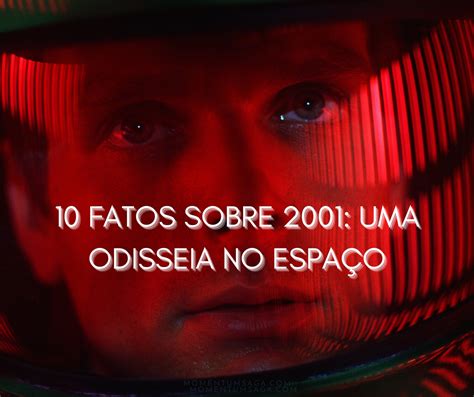 10 coisas que você não sabia sobre 2001 uma odisseia no espaço