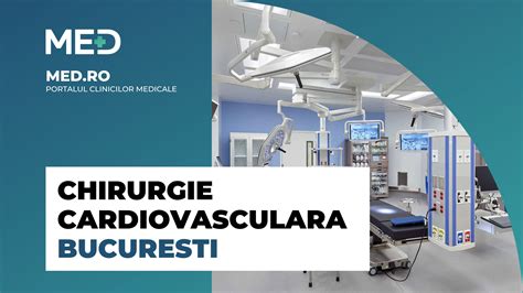 Chirurgie cardiovasculara Bucuresti Top 3 Clinici Prețuri