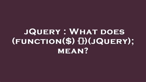 JQuery What Does Function JQuery Mean YouTube
