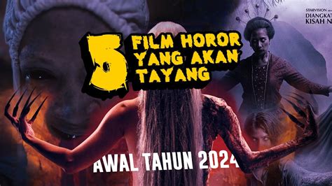Film Horor Awal Tahun Film Horor Bioskop Indonesia Terbaru