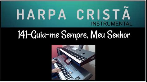 Harpa Crist Guia Me Sempre Meu Senhor Instrumental Youtube