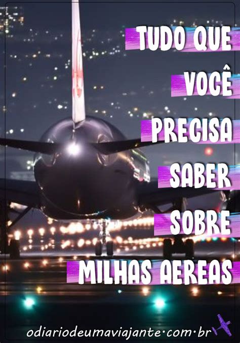 Tudo o que você precisa saber sobre as Milhas aéreas O que são e como