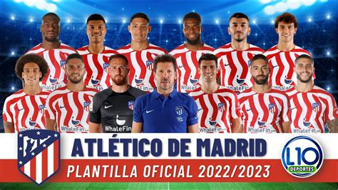 ATLETICO DE MADRID Plantilla Oficial 2022 2023 Conoce Todos Los