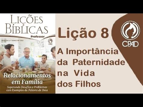 A Importância da Paternidade na Vida dos Filhos Lição 8 21 05 2023