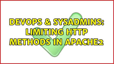 DevOps SysAdmins Limiting Methods In Apache2 YouTube