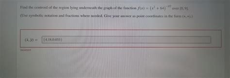 solved find the centroid of the region lying underneath the