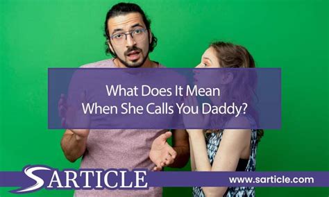 What Does It Mean When She Calls You Daddy Sarticle
