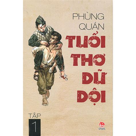 Sách Tuổi Thơ Dữ Dội Tập 1 6877007888245 Tác phẩm kinh điển