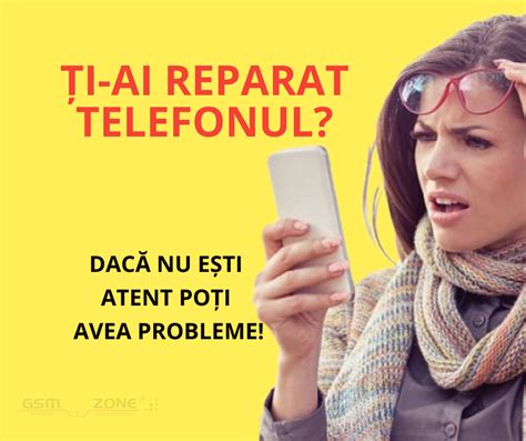 Ce trebuie sa faci atunci când RIDICI telefonul de la reparat dintr un