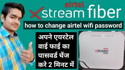 How To Change Airtel Wifi Password Airtel Xstream Fiber Password