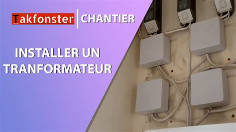 Partie Installer Un Transformateur Velux Youtube