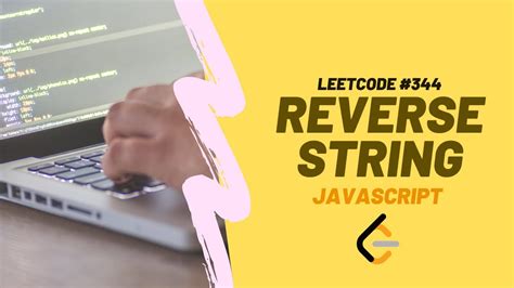 leetcode 344 reverse string javascript easy solution coding interview tutorial youtube