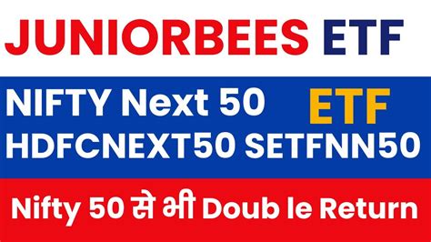 JUNIORBEES Nippon India ETF Nifty Next 50 Junior BeES Bankbees