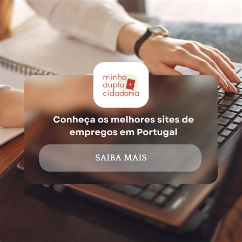 Como Achar Emprego Em Portugal Pela Internet Veja Os 10 Melhores Sites