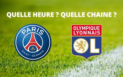 Diffusion PSG OL à quelle heure et sur quelle chaîne regarder le