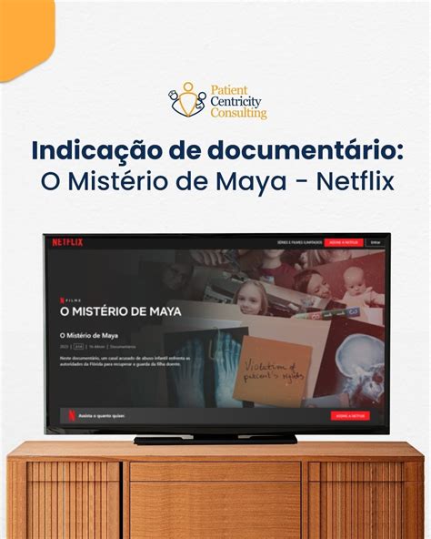 Assistam ao filme documentário da Netflix O Mistério de Maya e fiquei