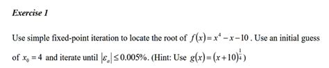 SOLVED Use Simple Fixed Point Iteration To Locate The Root Of F X X