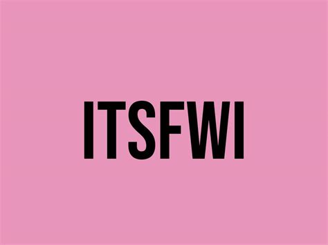 What Does Itsfwi Mean Meaning Uses And More FluentSlang