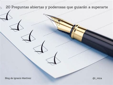20 Preguntas abiertas y poderosas que guiarán a superarte Blog de