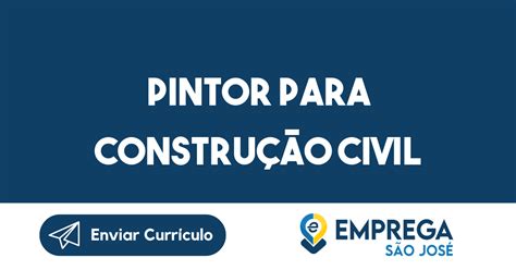 Pintor Para Construção Civil São José Dos Campos Sp Emprega São