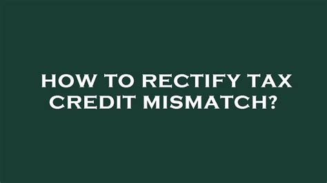 How To Rectify Tax Credit Mismatch Youtube