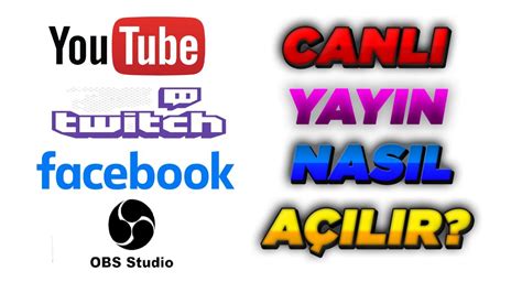 CANLI YAYIN NASIL YAPILIR OBS 2021 GÜNCEL AYARLAR YouTube