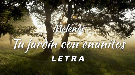Melendi Tu Jardín con Enanitos Letra YouTube