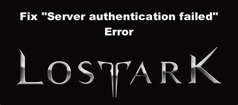 how to fix lost ark server authentication failed 10010 error