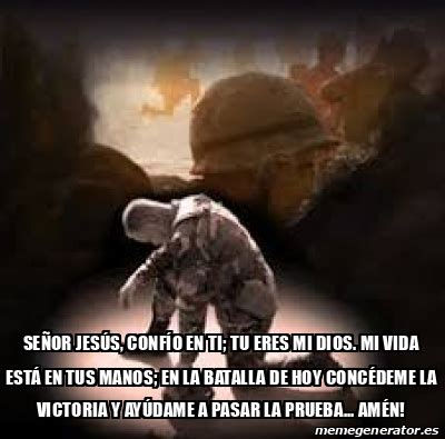 Meme Personalizado Señor Jesús confío en ti tu eres mi Dios Mi