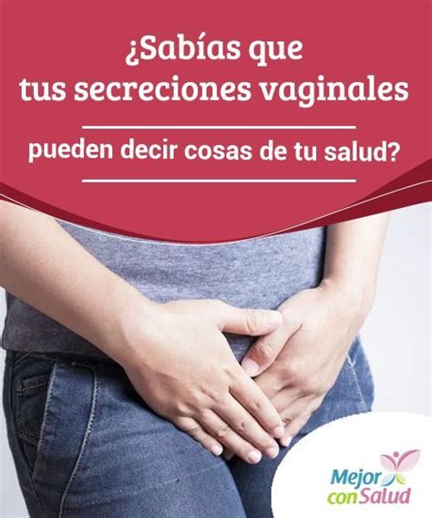 Sabías que tus secreciones vaginales pueden decir cosas de tu salud
