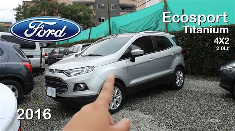 Así es la Ford Ecosport Titanium 2 0lt 2016 revisión rápida review
