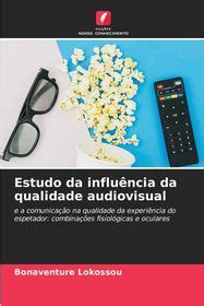 Estudo Da Influ Ncia Da Qualidade Audiovisual Shop Today Get It