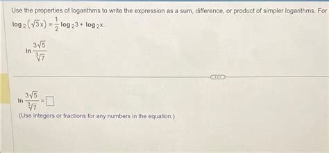 Solved Use The Properties Of Logarithms To Write The Chegg