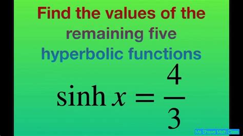 Find The Remaining Five Hyperbolic Functions When Sinh X Youtube