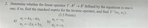 solved 2 determine whether the linear operator t r²