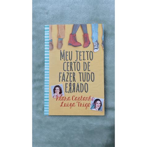 Meu Jeito Certo De Fazer Tudo Errado Livro Klara Castanho E Luiza