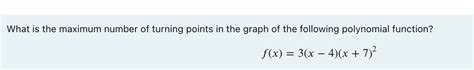 solved what is the maximum number of turning points in the