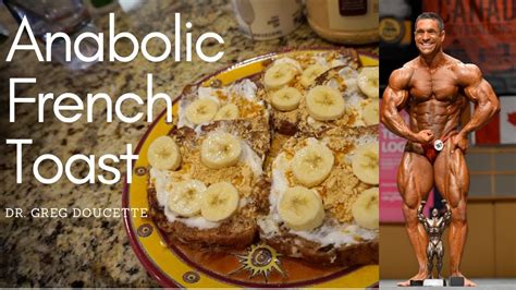 Greg Doucette S Anabolic French Toast Recipe YouTube