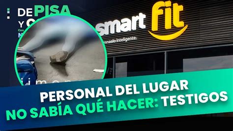 Joven Fallece Al Interior Del Gimnasio Smart Fit De La Plaza Puerta