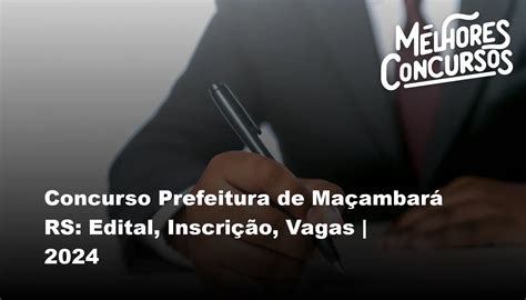 Concurso Prefeitura de Maçambará RS Edital Inscrição Vagas 2024