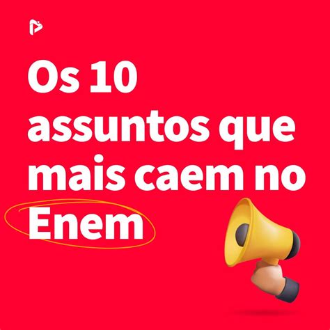 10 Assuntos Que Mais Caem No Enem ProEnem