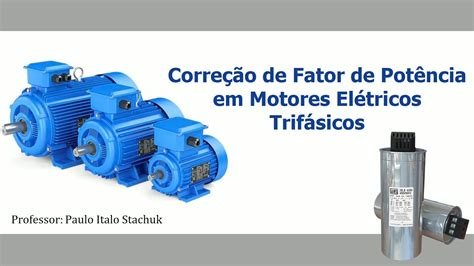Correção de Fator de Potência Cálculo de capacitores para motores