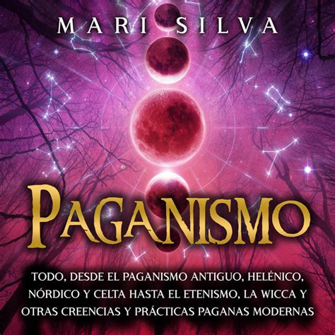 Paganismo Todo Desde El Paganismo Antiguo Hel Nico N Rdico Y Celta