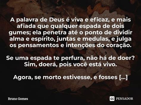 A palavra de Deus é viva e eficaz e Bruno Gomes Pensador